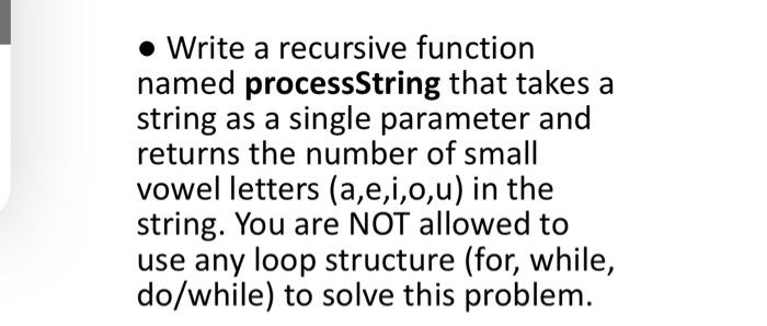 Write A Recursive Function Named Processstring That Takes A String As A Single Parameter And 