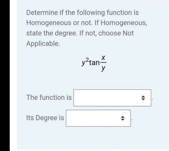 Determine If The Following Function Is Homogeneous Or Not If Homogeneous State The Degree If