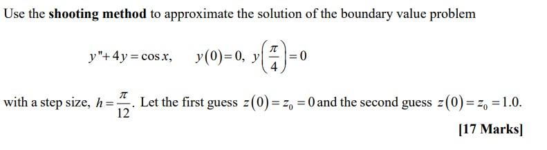 Use The Shooting Method To Approximate The Solution Of The Boundary Value Problem 1 0 0 Y